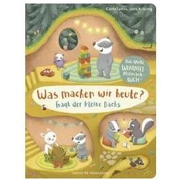 Was machen wir heute?, fragt der kleine Dachs