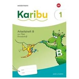 Karibu. Arbeitsheft 1 (B) Grundschrift zur Fibel Ausleihe plus Fibeltexteheft