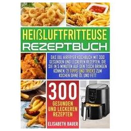Hei&szlig;luftfritteuse Rezeptbuch