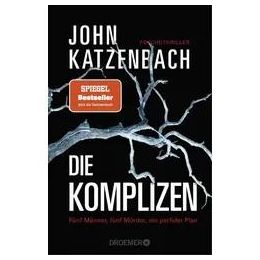Die Komplizen. F&uuml;nf M&auml;nner, f&uuml;nf M&ouml;rder, ein perfider Plan