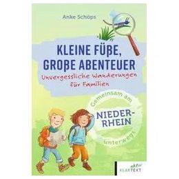 Kleine F&uuml;&szlig;e, gro&szlig;e Abenteuer am Niederrhein