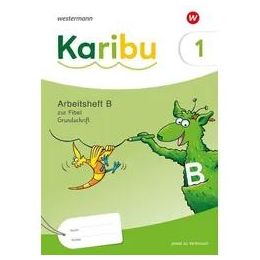 Karibu. Arbeitsheft 1 (B) Grundschrift; zur Fibel: Verbrauch