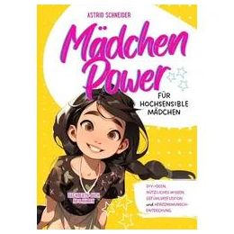 tredition M&auml;dchen Power: Das Kreativ-Buch f&uuml;r hochsensible M&auml;dchen ab 8 Jahren.