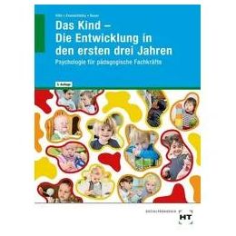 Das Kind - Die Entwicklung in den ersten drei Jahren