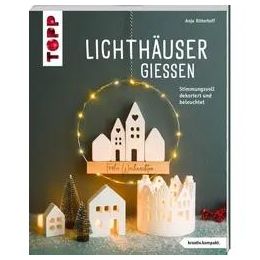 Frechverlag Lichth&auml;user gie&szlig;en (kreativ.kompakt.)