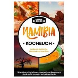 Namibia Kochbuch: Leckere & exotische Gerichte aus Namibia