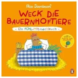 Weck die Bauernhoftiere &ndash; Ein F&uuml;hl-Mitmachbuch