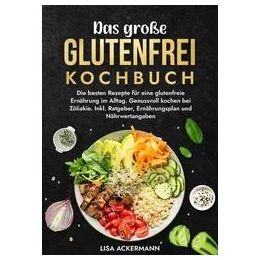 tredition Das gro&szlig;e Glutenfrei Kochbuch