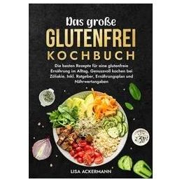 tredition Das gro&szlig;e Glutenfrei Kochbuch