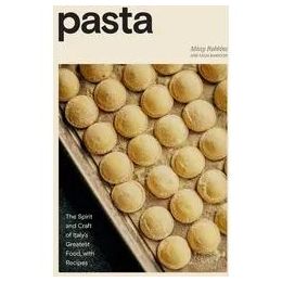 Penguin Random House Pasta: The Spirit and Craft of Italy's Greatest Food, with Recipes [A Cookbook]