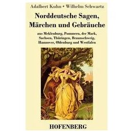 Hofenberg Norddeutsche Sagen, M&auml;rchen und Gebr&auml;uche