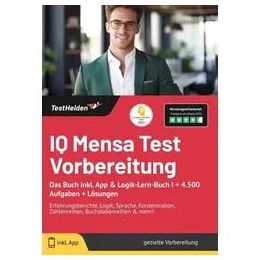 IQ Mensa Test Vorbereitung: Das Buch inkl. App & Logik-Lern-Buch I + 4.500 Aufga