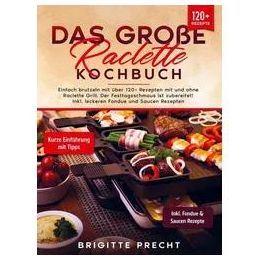 Das gro&szlig;e Raclette Kochbuch