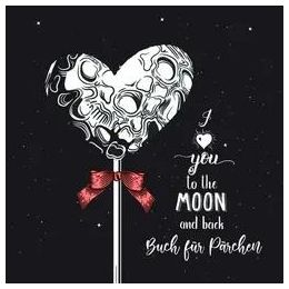 Valentinstag Geschenk Buch I love you to the moon and back