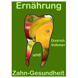Ern&auml;hrung und Zahn-Gesundheit