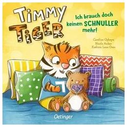 Timmy Tiger. Ich brauch doch keinen Schnuller mehr!