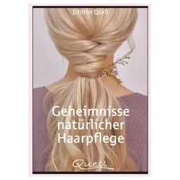 Geheimnisse nat&uuml;rlicher Haarpflege