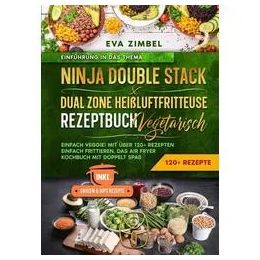 tredition Ninja Double Stack & Dual Zone Hei&szlig;luftfritteuse Rezeptbuch Vegetarisch