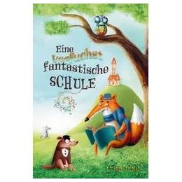 Luisa Jung: Eine verfuchst fantastische Schule - Kinderbuch