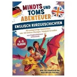 Mindys und Toms Abenteuer &ndash; Englische Kurzgeschichten Klasse 6&ndash;8: Einfach Englisch lernen