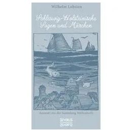 Schleswig-Holsteinische Sagen und M&auml;rchen