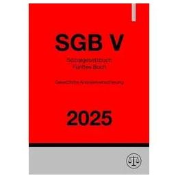 Sozialgesetzbuch - F&uuml;nftes Buch - Gesetzliche Krankenversicherung - SGB V 2025