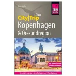Reise Know-How Reisef&uuml;hrer Kopenhagen und &Ouml;resundregion mit Malm&ouml;, Lund und Helsingborg