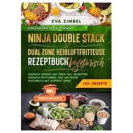 tredition Ninja Double Stack & Dual Zone Hei&szlig;luftfritteuse Rezeptbuch Vegetarisch