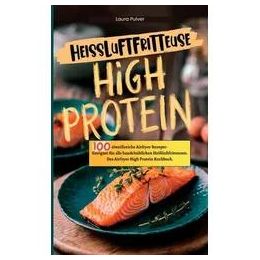 Hei&szlig;luftfritteuse High Protein