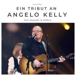 Ein Tribut an . Angelo Kelly