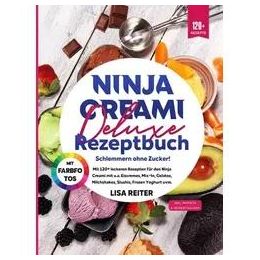 tredition Ninja Creami Deluxe Rezeptbuch &ndash; Schlemmern ohne Zucker!