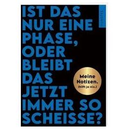arsEdition B&ouml;se Spr&uuml;che Notizheft 2: Ist das nur eine Phase, oder bleibt das jetzt immer so schei&szlig;e?