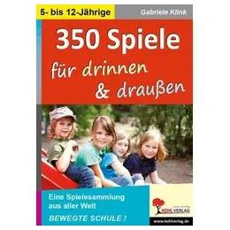 Kohl Verlag 350 Spiele f&uuml;r drinnen & drau&szlig;en