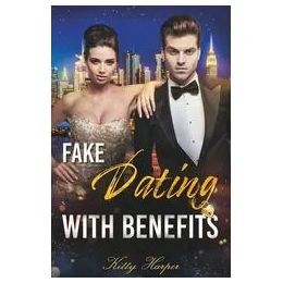 Fake Dating with Benefits - Gef&uuml;hle sind nicht zu bremsen