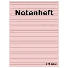 Notenheft: DIN A4 Notenlinienheft 300 Seiten mit 12 Notenzeilen / Systeme pro Blatt Papier 90g/m2 Musikheft mit Notenlinien