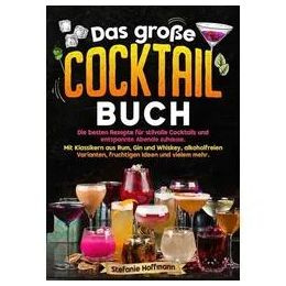 Das gro&szlig;e Cocktail Buch