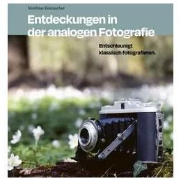 Entdeckungen in der analogen Fotografie