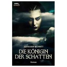 Die K&ouml;nigin der Schatten