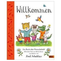 Willkommen. Ein Buch &uuml;ber Freundschaft