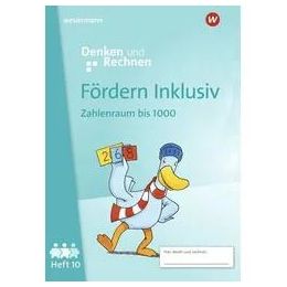 F&ouml;rdern Inklusiv. Heft 10: Zahlenraum bis 1000 Denken und Rechnen