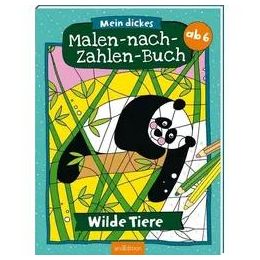 arsEdition Mein dickes Malen-nach-Zahlen-Buch &ndash; Wilde Tiere