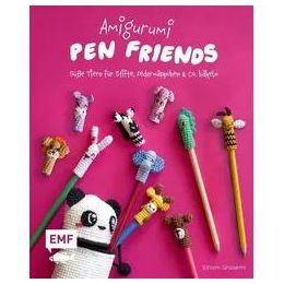 Amigurumi Pen Friends &ndash; S&uuml;&szlig;e Tiere f&uuml;r Stifte, Federm&auml;ppchen und Co. h&auml;keln