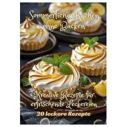 tredition Sommerliche Kuchen ohne Backen