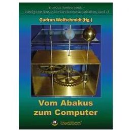 tredition Vom Abakus zum Computer &ndash; Geschichte der Rechentechnik, Teil 1
