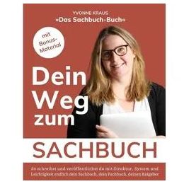 Das Sachbuch-Buch: Dein Weg zum Sachbuch