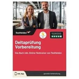 Deltapr&uuml;fung Vorbereitung: Das Buch inkl. Online-Testtrainer von TestHelden