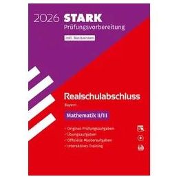 STARK Mathematik II/III - Realschulabschluss 2026 Bayern - Pr&uuml;fungsvorbereitung inkl. Basistraining