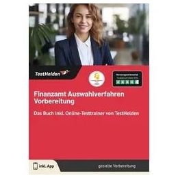 Finanzamt Auswahlverfahren Vorbereitung: Das Buch inkl. Online-Testtrainer von TestHelden