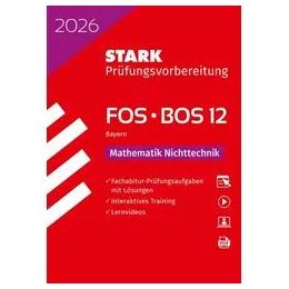 STARK Mathematik NT 12. Klasse - Abitur FOS/BOS 2026 Bayern - Pr&uuml;fungsvorbereitung