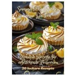 tredition Sommerliche Kuchen ohne Backen